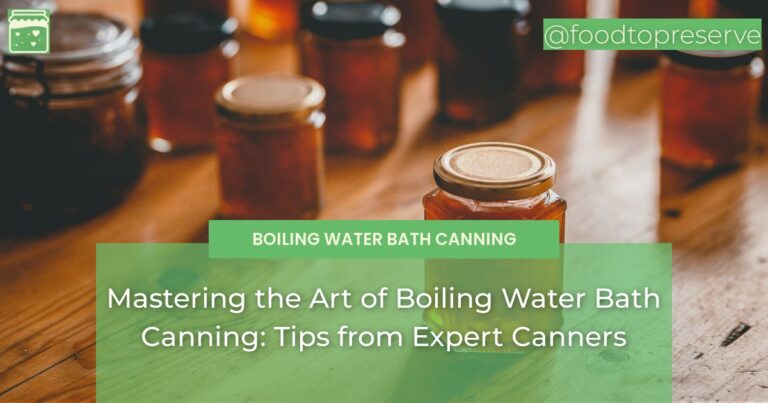 Mastering the Art of Boiling Water Bath Canning: Tips from Expert ...